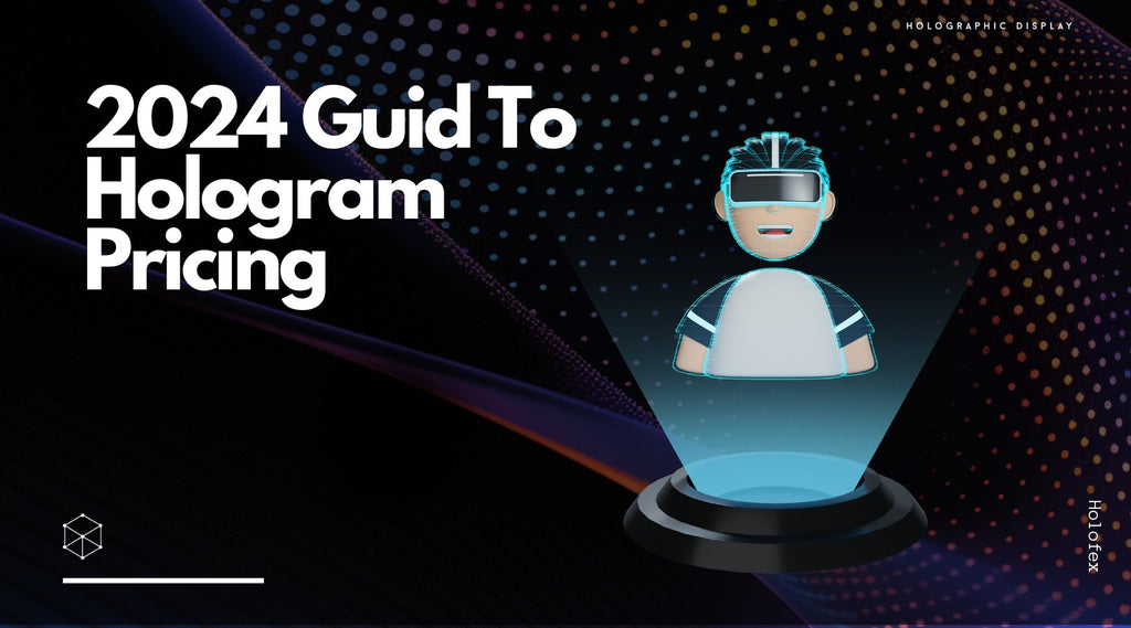 How Much Do Holograms Cost? (2024 Guide) – Holofex