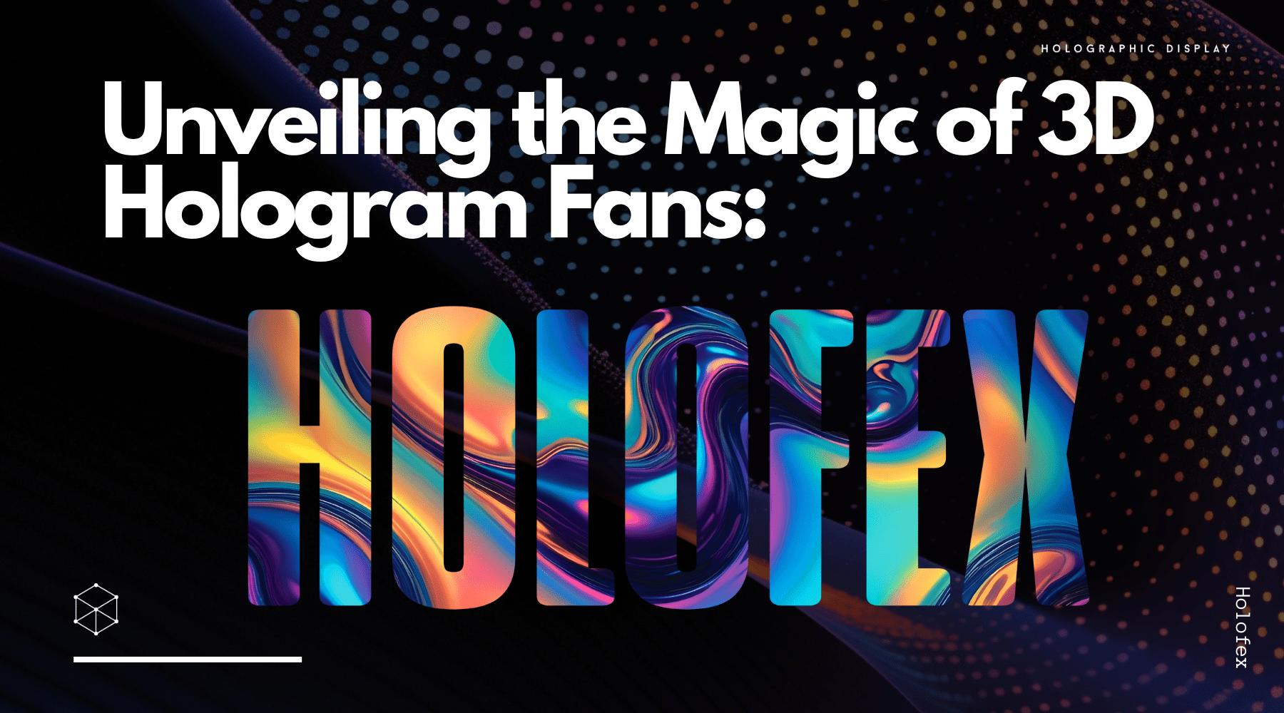 Unveiling the Magic of 3D Hologram Fans: The Future of Immersive ...